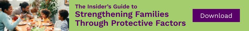 Insider’s Guide To Strengthening Families Through Protective Factors Insider’s Guide To Strengthening Families Through Protective Factors